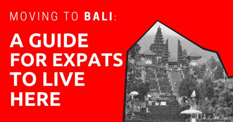 Moving to Bali: How to Relocate and Live in Bali as an Expat