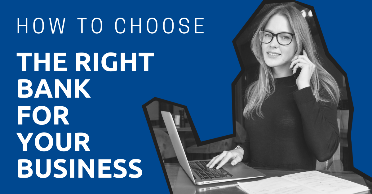 Finance: How to Choose the Right Bank for Your Business