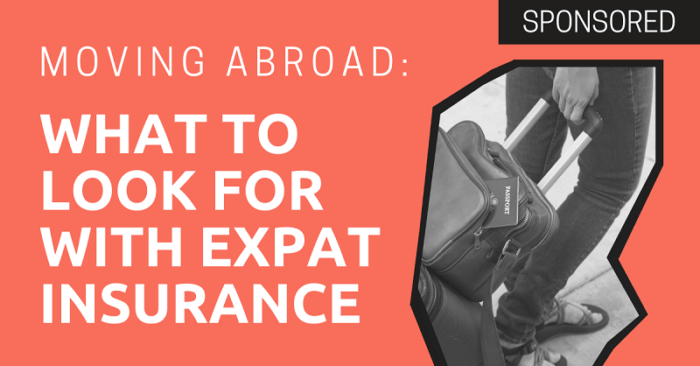 Moving Abroad: What to Look for With Expat Insurance