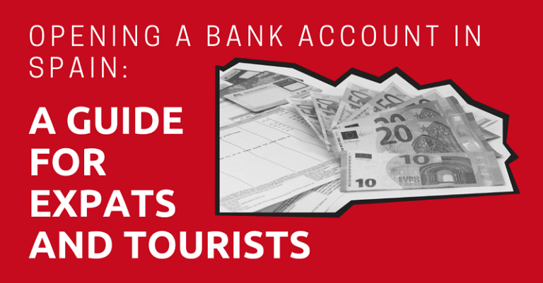 Opening a Bank Account in Spain: A Guide for Expats and Tourists