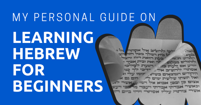 My Personal Guide on Learning Hebrew For Beginners