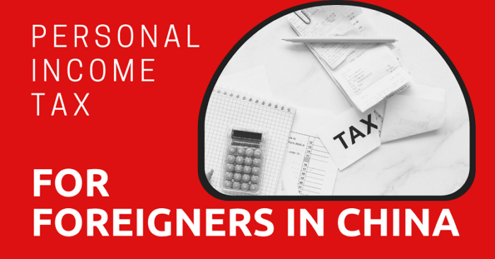 Personal Income Tax for Foreigners in China (2022)