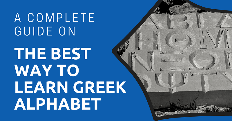 A Complete Guide On The Best Way To Learn Greek Alphabet A Complete Guide On The Best Way To Learn Greek Alphabet