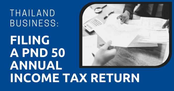 Thailand Business: Filing a PND 50 Annual Income Tax Return