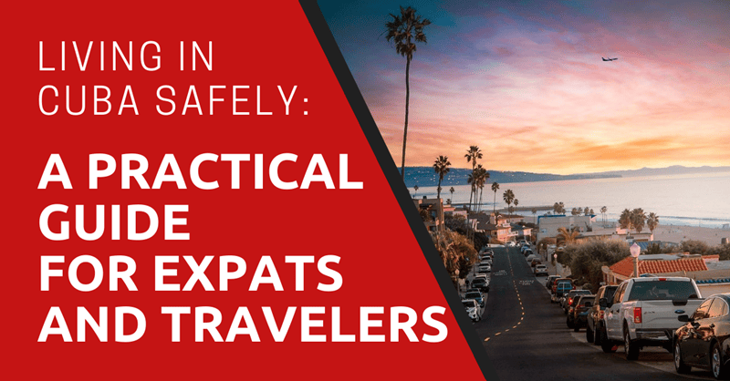 Is Cuba a Safe Country? A Guide for Expats and Travelers
